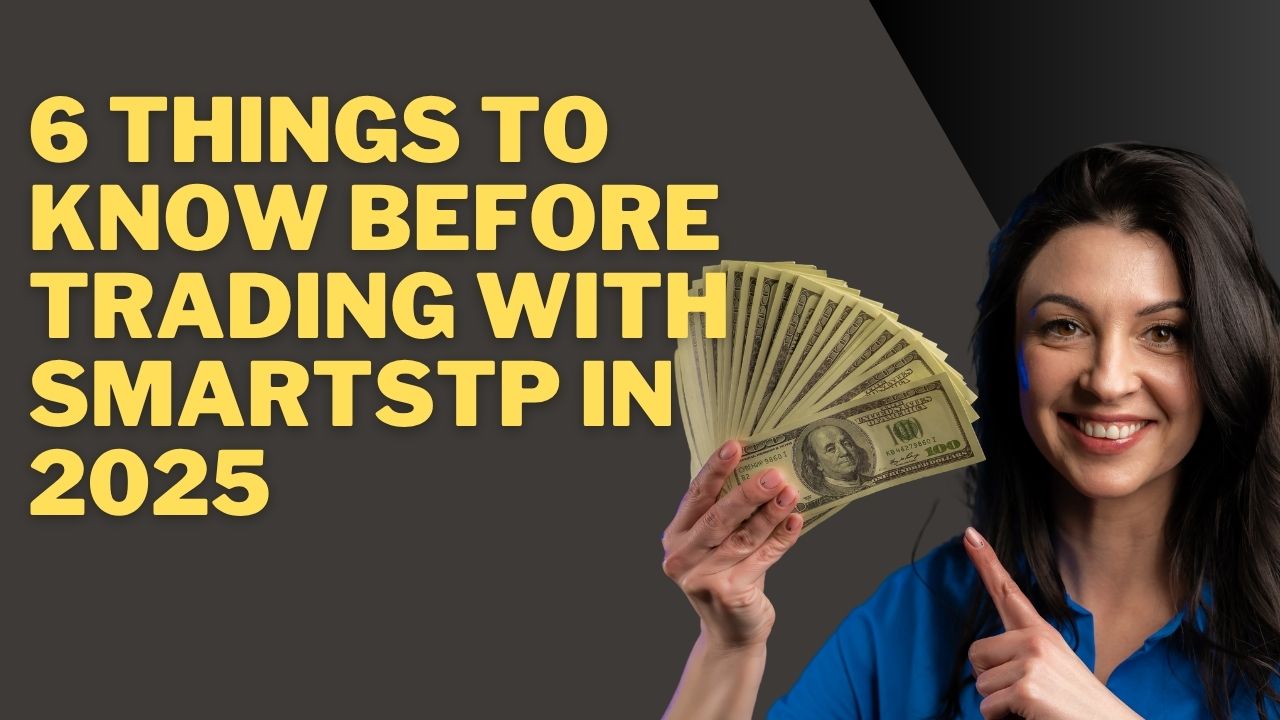 6 Things to Know Before Trading with SmartSTP in 2025 – Full Review